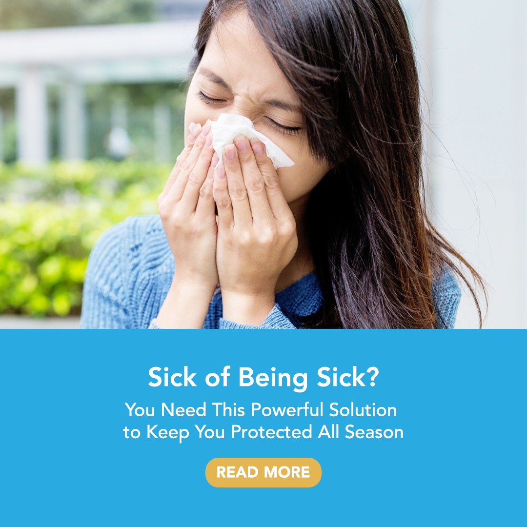 Sick of Being Sick? You Need This Powerful Solution to Keep You ...